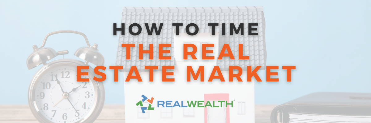 5 Tips For How to Time the Real Estate Market - RealWealth