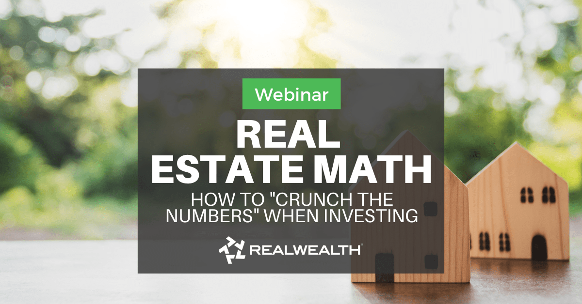 Real Estate Math: How to “Crunch the Numbers” [Webinar]