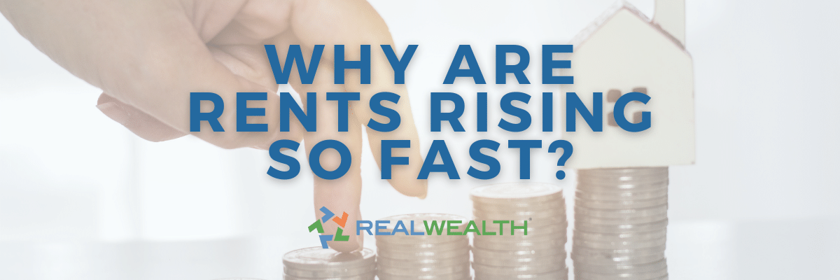 Why Are Rents Rising So Fast & Will It Stop?