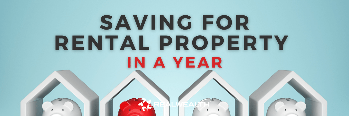 How to Save for a Rental Property in a Year [Free Investor Guide]